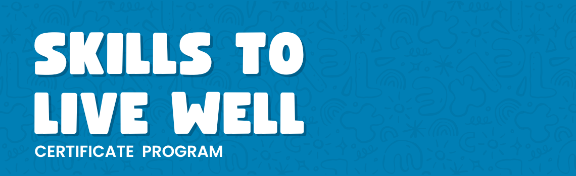 Skills to Live Well Certificate Program | MRU